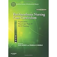 PeriAnesthesia Nursing Core Curriculum: Preprocedure, Phase I and Phase ...