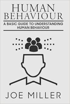 Human Behavior: A Basic Guide to Understanding Human Behavior (Human ...