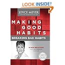 Making Good Habits, Breaking Bad Habits: 14 New Behaviors That Will ...