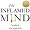 The Inflamed Mind: A radical new approach to depression: Bullmore ...