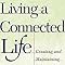 Living a Connected Life: Creating and Maintaining Relationships That ...