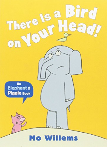 There Is a Bird On Your Head! (An Elephant and Piggie Book) Book Review ...