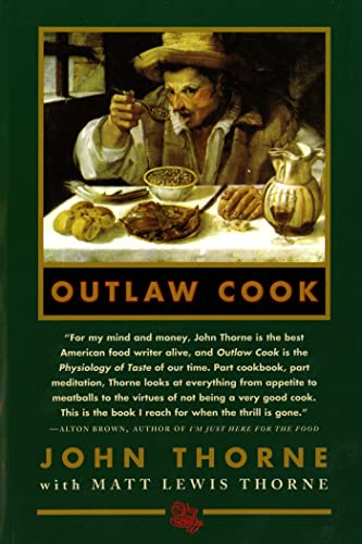 Outlaw Cook: Thorne, John, Thorne, Matt Lewis: 9780865474796: Books