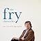 The Fry Chronicles: Amazon.co.uk: Fry, Stephen: 9780718154837: Books
