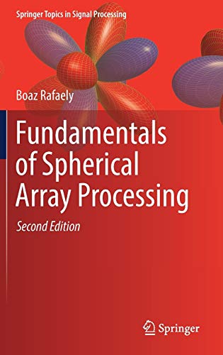 Fundamentals Of Spherical Array Processing Springer Topics In Signal Processing 16 Rafaely