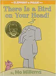There Is a Bird On Your Head! (An Elephant and Piggie Book): Willems ...