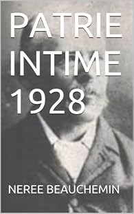 Patrie intime - Nérée Beauchemin - Babelio