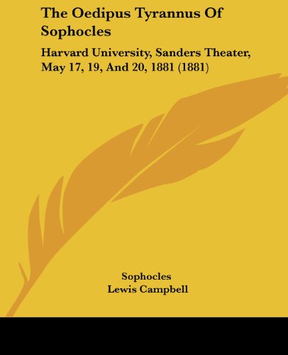 The Oedipus Tyrannus Of Sophocles: Harvard University, Sanders Theater ...