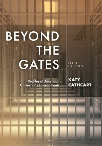 Beyond the Gates: Profiles of American Corrections Environments ...