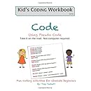 Code Using Pseudo Code: Fun coding activities for absolute beginners (Kid's Coding Workbook ...