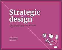 Strategic Design: 8 Essential Practices Every Strategic Designer Must ...