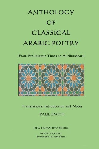Anthology of Classical Arabic Poetry: From Pre-Islamic Times to Al ...