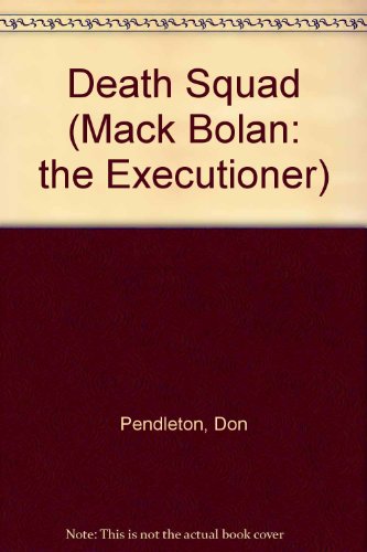 Death Squad (Mack Bolan: the Executioner): Pendleton, D.: 9781558170254 ...