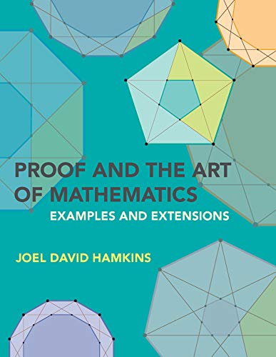 Proof and the Art of Mathematics: Examples and Extensions: Hamkins ...