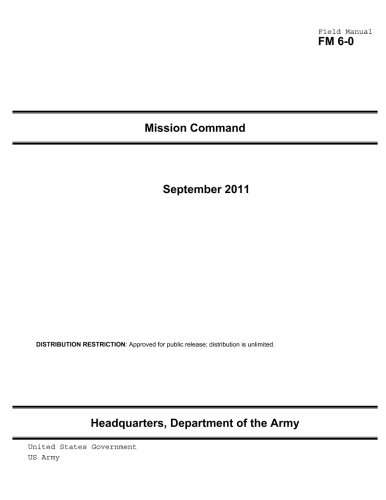 Field Manual FM 6-0 Mission Command September 2011 US Army: US Army ...