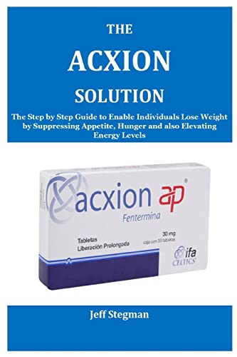 The Acxion Solution: Stegman, Jeff: 9781087945682: Amazon.com: Books