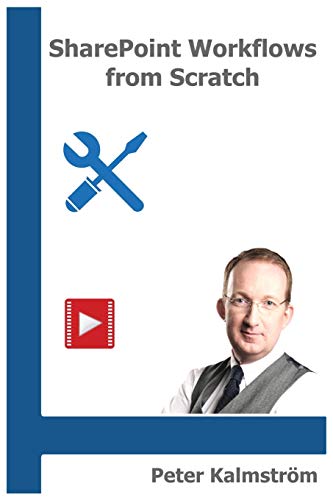 SharePoint Workflows from Scratch: Automation with SharePoint Designer ...