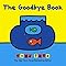 The Goodbye Book: Todd Parr: 9780316404976: Amazon.com: Books