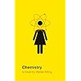 Chemistry: A novel: Wang, Weike: 9781524731748: Amazon.com: Books