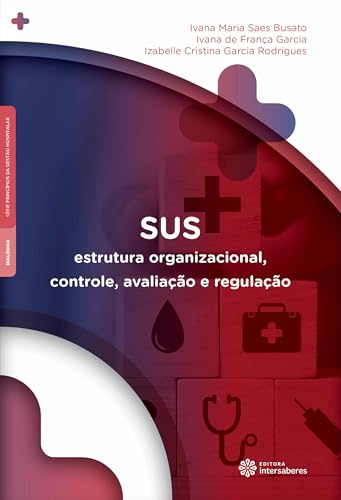 SUS:: Estrutura organizacional, controle, avaliação e regulação - eBook ...