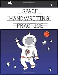 Space Handwriting Practice: Astronaut | 8.5x11" 50 Pages | Blank ...