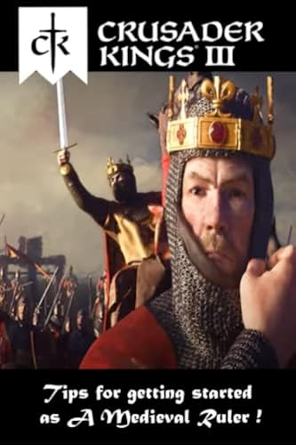 CRUSADER KINGS III Beginner’s Guide: Tips for getting started as A ...