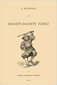 A History of the Doggett-Daggett Family: Doggett, Samuel Bradlee ...