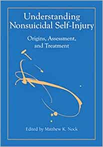 Amazon.com: Understanding Nonsuicidal Self-Injury: Origins, Assessment ...