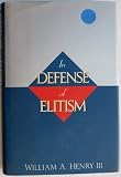In Defense of Elitism: William A. Henry III: 9780385479431: Amazon.com ...