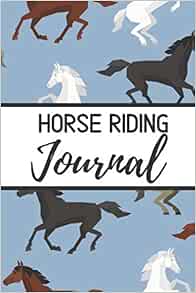 Horse Riding Journal: Horseback Lessons Record Log Book Training ...