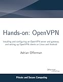 OpenVPN: Building and Integrating Virtual Private Networks: Learn how to build secure VPNs using ...