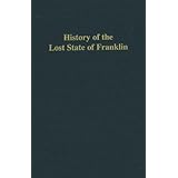 The Lost State of Franklin: America's First Secession (New Directions ...