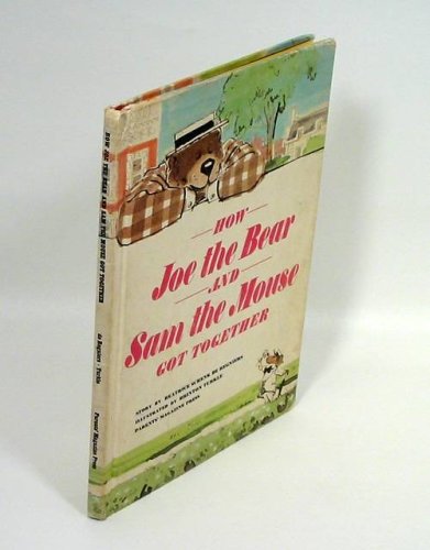 How Joe the Bear and Sam the Mouse Got Together: Beatrice Schenk De ...