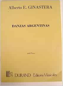 Amazon - Ginastera: Danzas Argentinas for Piano: Alberto E. Ginastera ...