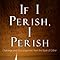If I Perish, I Perish: Thomas, W. Ian: 9781619581609: Amazon.com: Books