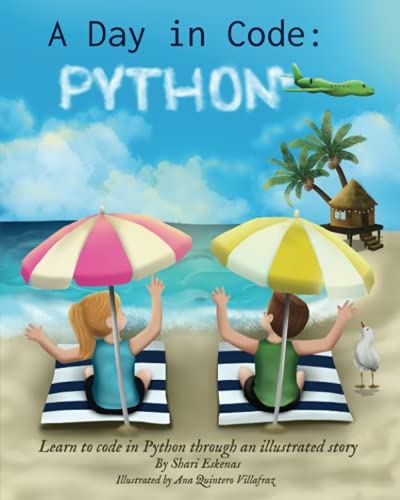 A Day in Code- Python: Learn to Code in Python through an Illustrated ...