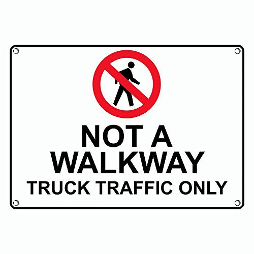 Amazon.com: Weatherproof Plastic Not A Walkway Truck Traffic Only Sign ...