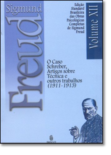 O Caso Schreber, Artigos Sobre Tecnica PDF Sigmund Freud