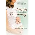 Praying Through Your Pregnancy: An... by Polimino, Jennifer