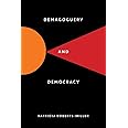 Demagoguery and Democracy: Roberts-Miller, Patricia: 9781615194087 ...