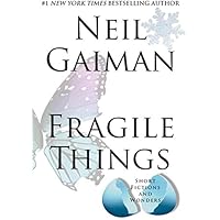 Fragile Things: Short Fictions and Wonders: Gaiman, Neil: 9780060515225 ...