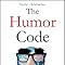 The Humor Code: A Global Search for What Makes Things Funny: Peter ...