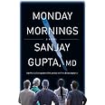 Monday Mornings: A Novel: Gupta MD, Sanjay: 9780446583855: Amazon.com ...