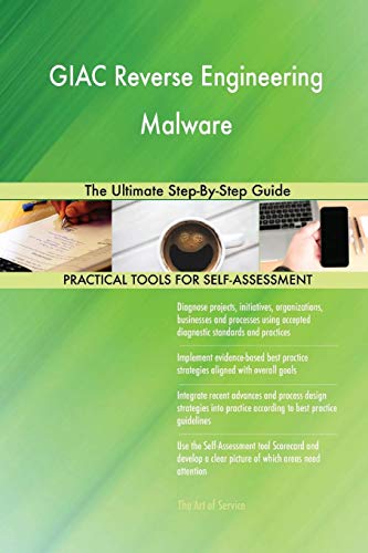 GIAC Reverse Engineering Malware: The Ultimate Step-By-Step Guide ...