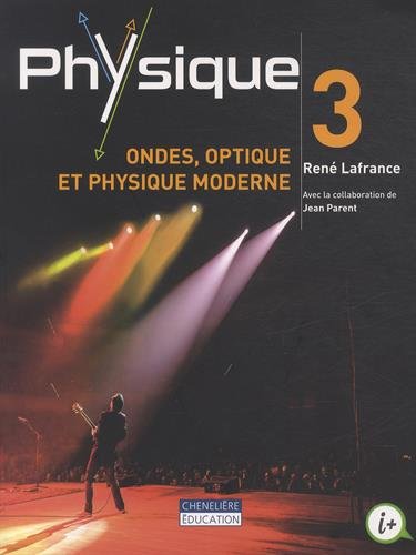 Physique 3 - Ondes, optique et physique moderne : René Lafrance: Amazon ...