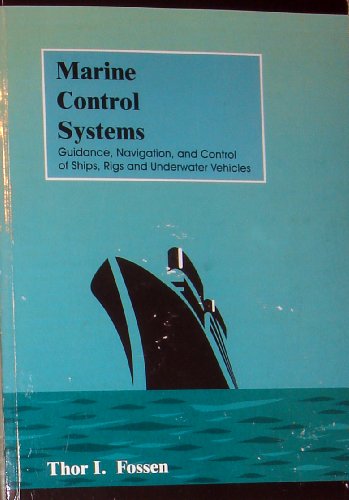 Marine Control Systems Guidance, Navigation, and Control of Ships, Rigs ...