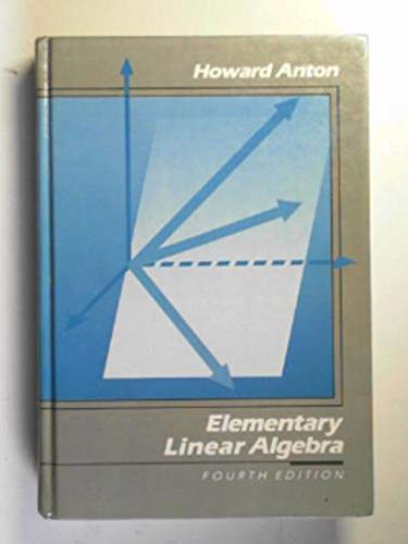 Elementary Linear Algebra: Anton, Howard: 9780471098904: Amazon.com: Books