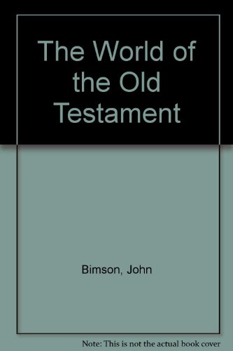 The World of the Old Testament: Bimson, John: 9780862013707: Amazon.com ...