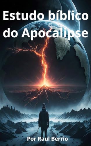 Estudo bíblico do Apocalipse: "Desvelando o Futuro: Uma Jornada pelo Livro do Apocalipse ...