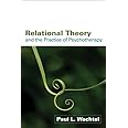 Relational Theory and the Practice of Psychotherapy: 9781609180454 ...